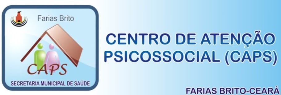 Centro de Atenção Psicossocial (CAPS) de Farias Brito - Ceará: A ...