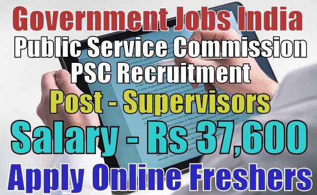 PSC Recruitment 2019 for 2954 Supervisors Apply Now Online | Government ...