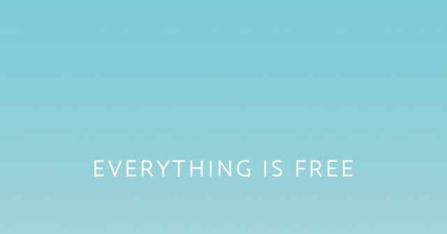 Everything Is Free