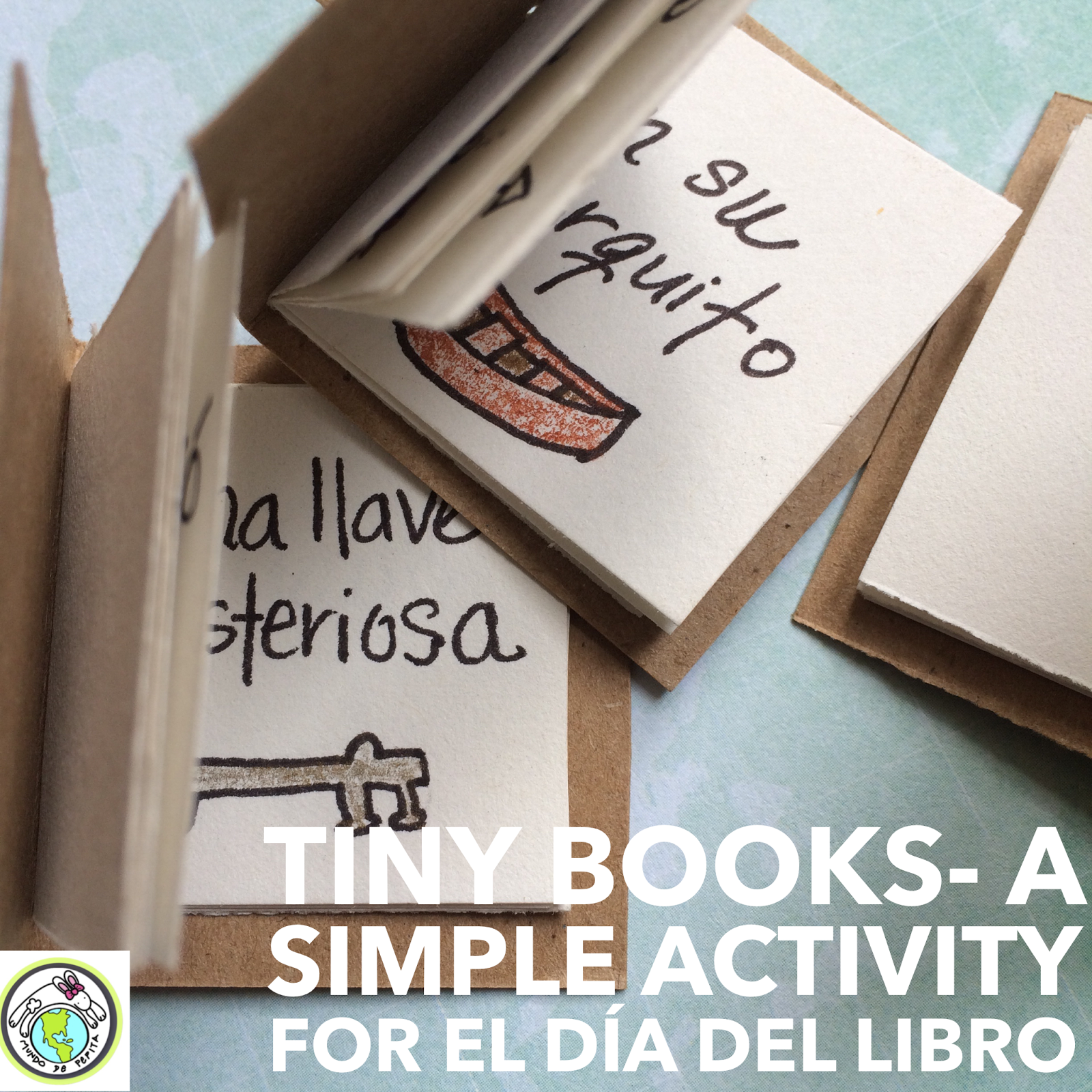 Make Tiny Books in Spanish Class for el Día del Libro | Mundo de Pepita