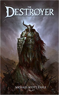 The Destroyer - a dark and epic fantasy novel by Michael-Scott Earle ...