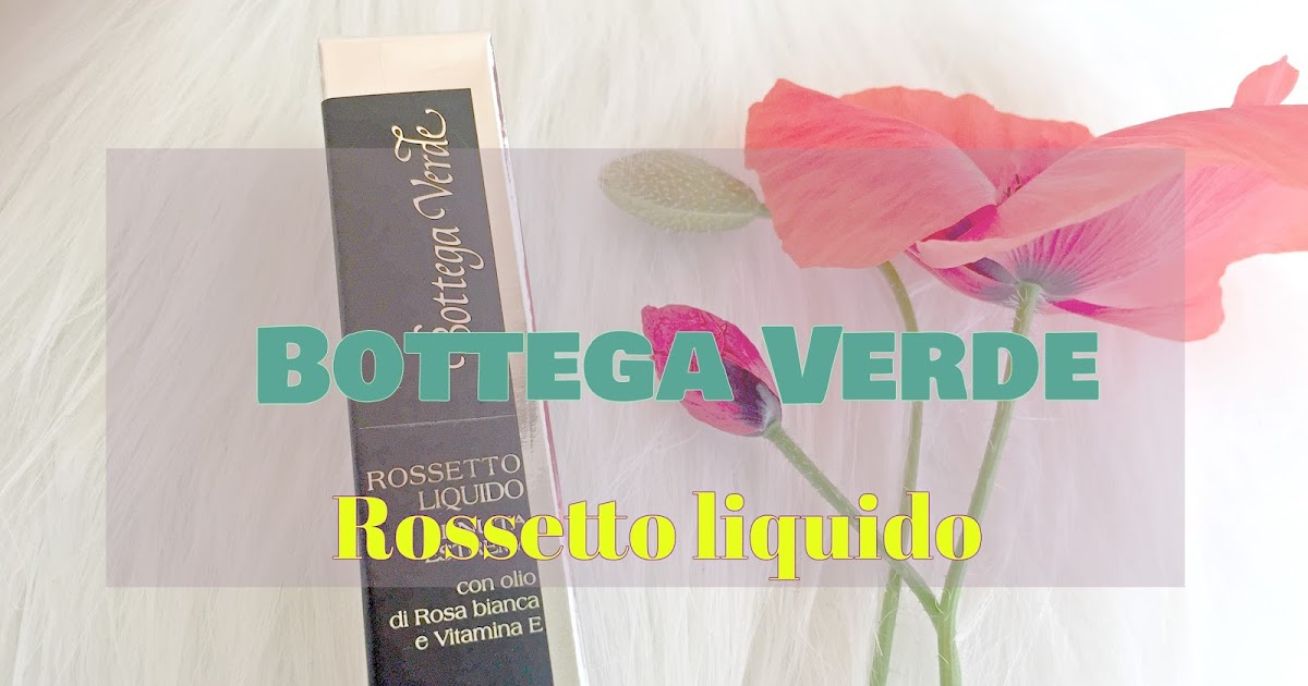 Be beautiful: Ruj lichid Bottega Verde