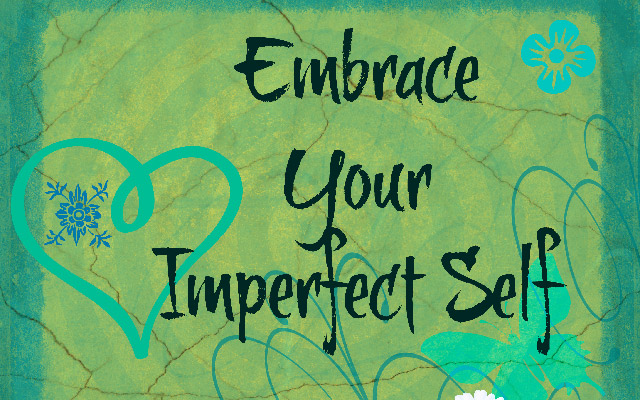 Mind And Only Mind: Embrace your imperfect self... Perfect your self