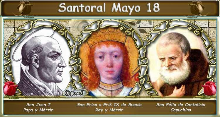 Vidas Santas: Santoral Mayo 18