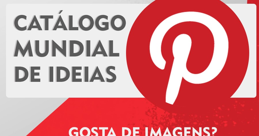 Pinterest - Catálogo mundial de ideias - Rede Social de imagens - DRF ...
