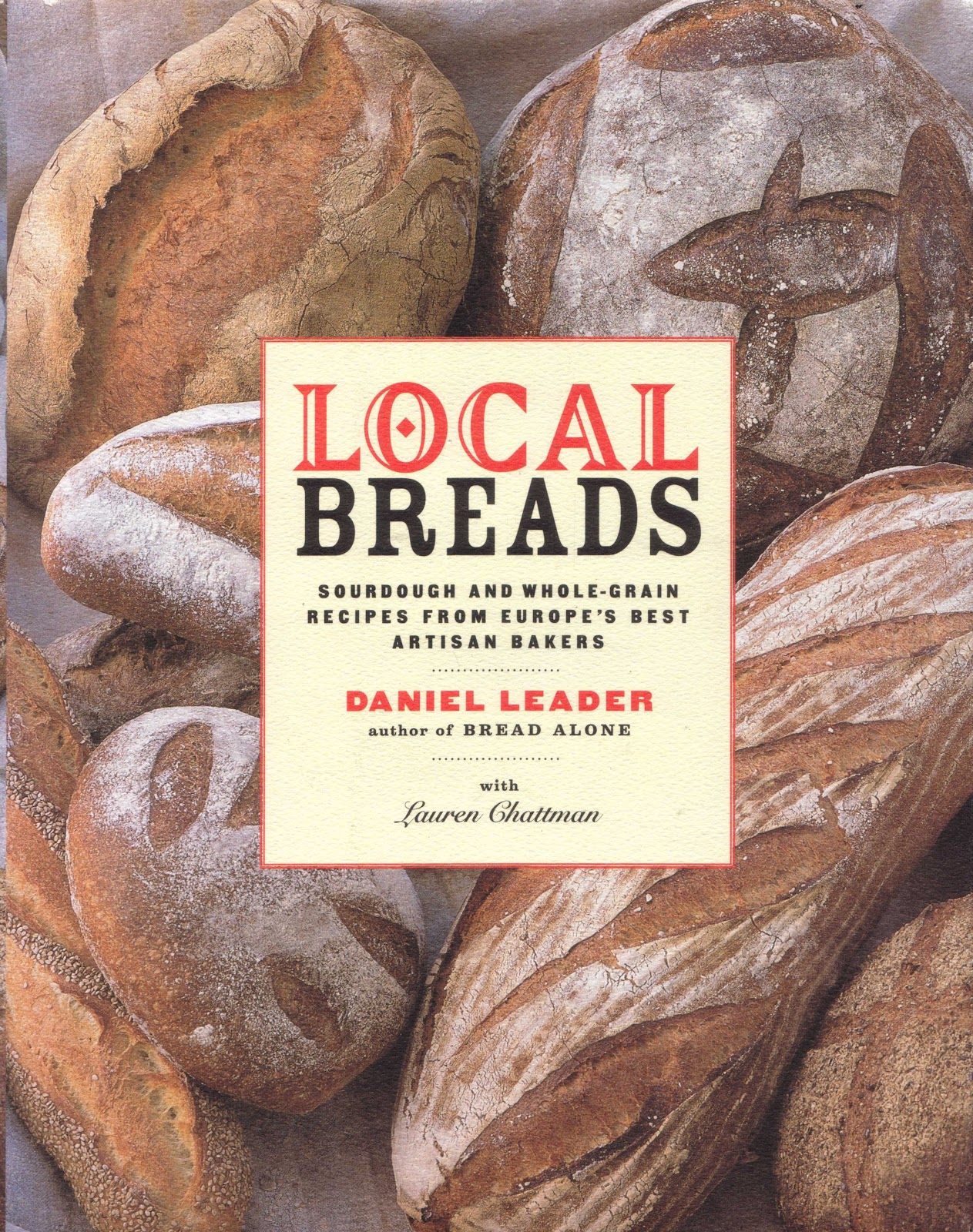 Huc & Gabet: Local Breads: Sourdough and Whole-Grain Recipes from ...