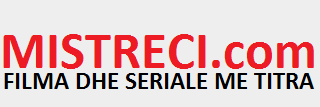 Mistreci - Filma me titra shqip HD - Shiko dhe shkarko filmat e fundit ...