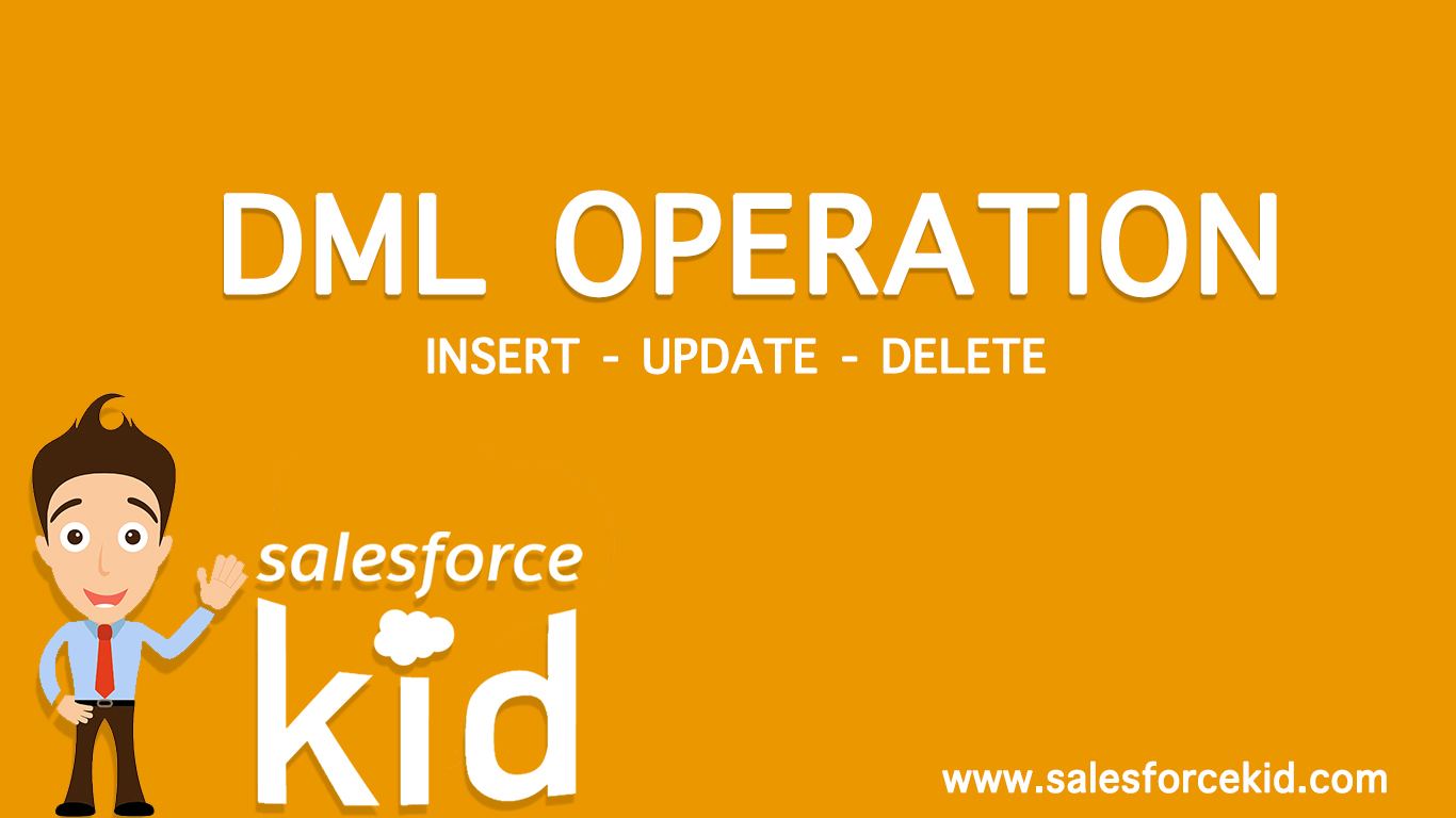 Salesforce DML Operations | Execution Technique - SFDC Kid