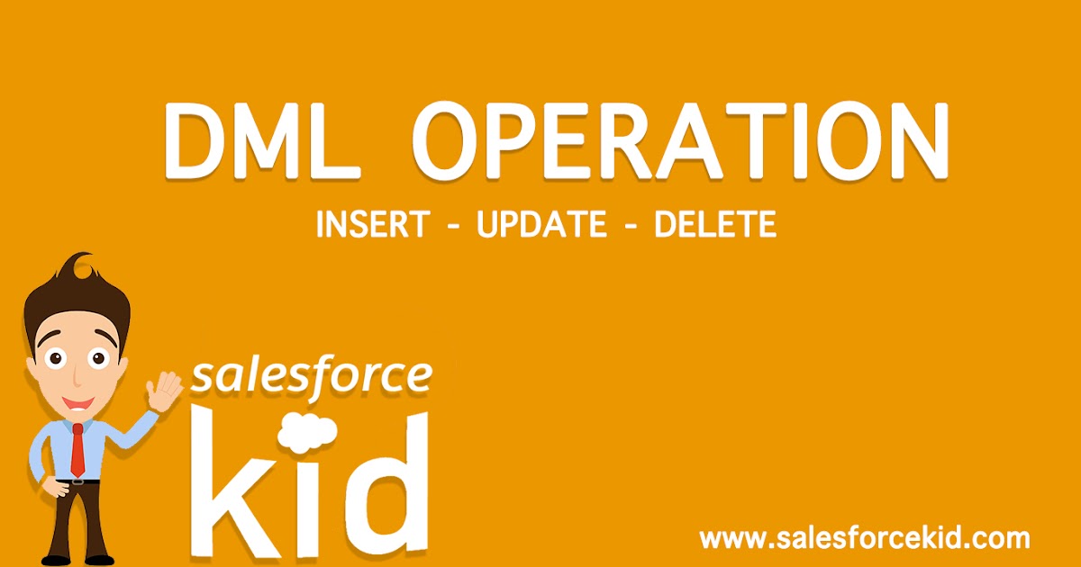 Salesforce DML Operations | Execution Technique - SFDC Kid