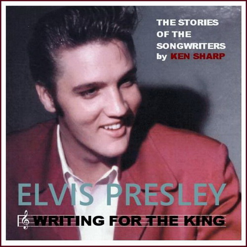 Elvis Presley - Writing For The King (2006)