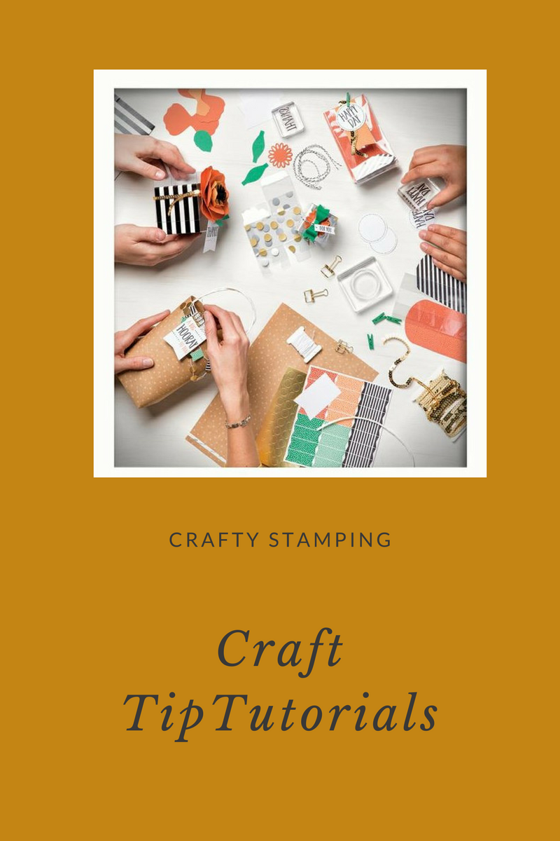 Crafty Stamping: CRAFT TIPS TUTORIALS - STAMPIN' UP