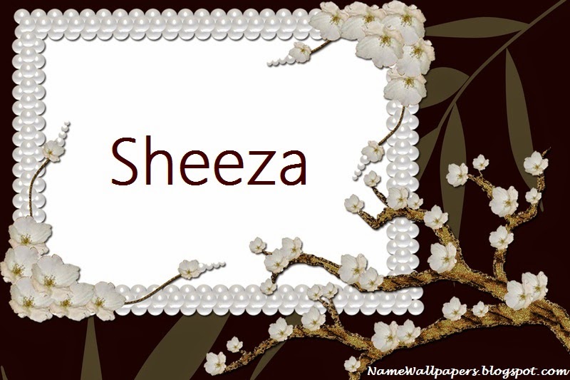 Sheeza Name Wallpapers Sheeza ~ Name Wallpaper Urdu Name Meaning Name ...