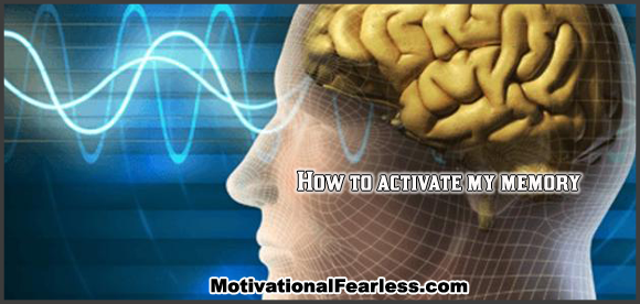 How to activate my memory - Motivational Fearless