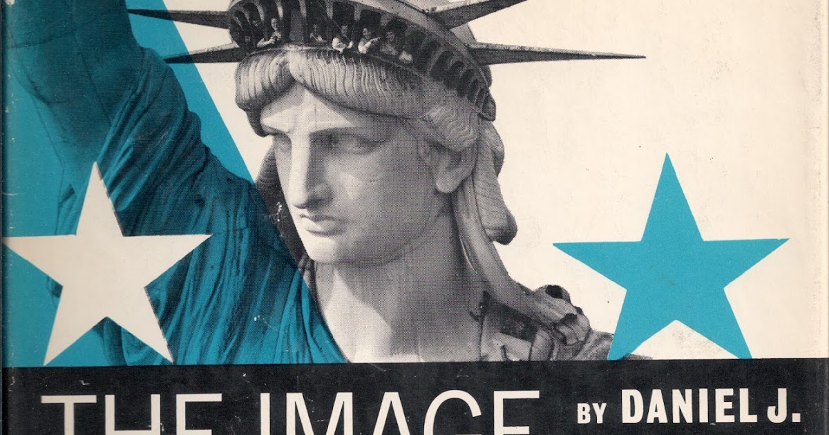 On Shelf 332 : The Image or What Happened to the American Dream ...