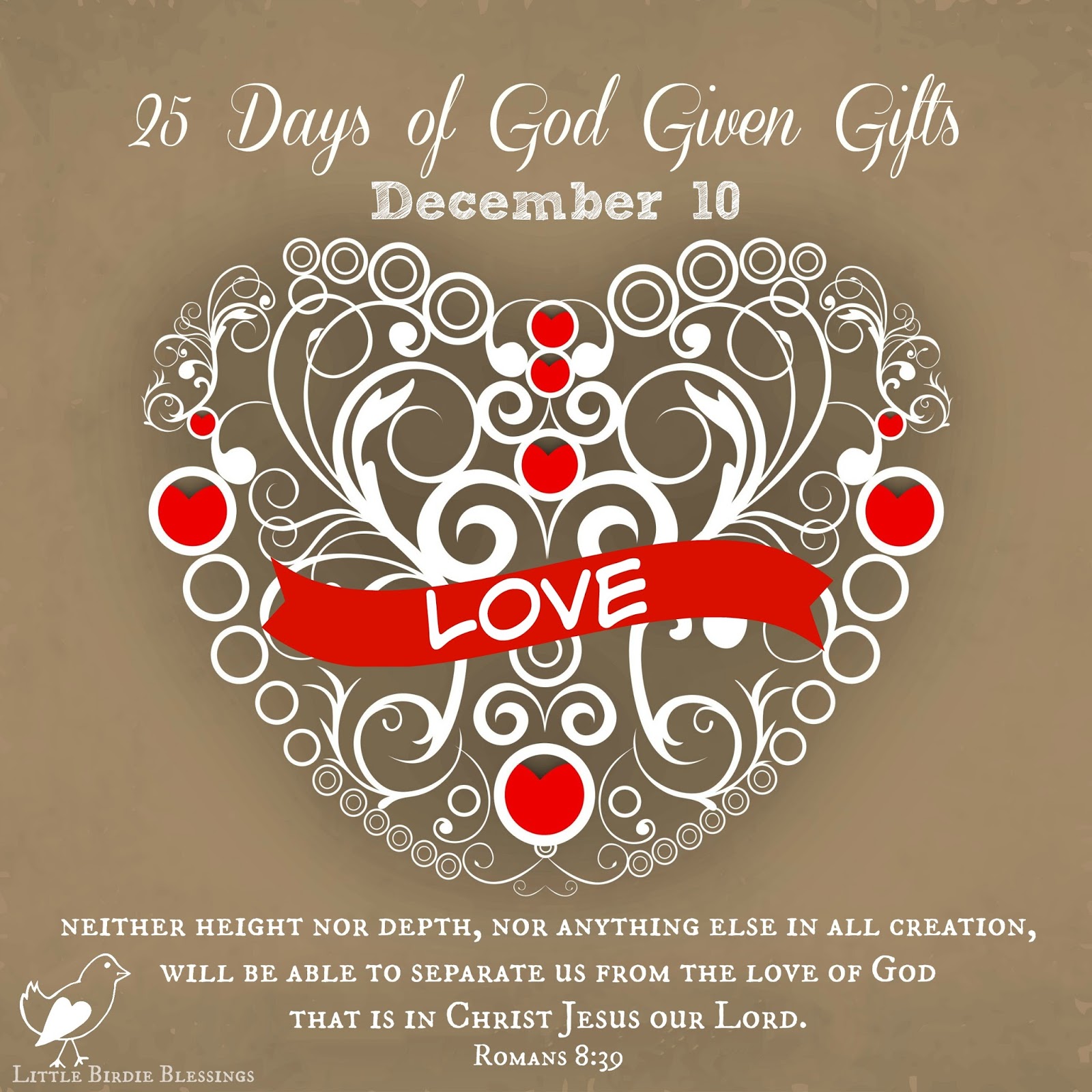 Little Birdie Blessings : 25 Days of God Given Gifts - Day 10 - LOVE