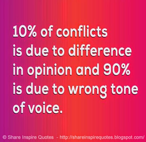 10% of conflicts is due to difference in opinion and 90% is due to ...