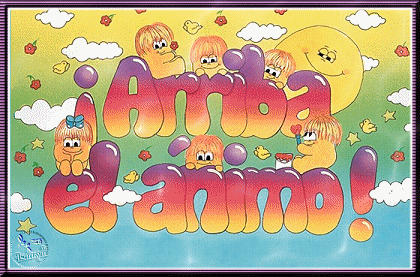 DULCE PENSAMIENTO, SENTIMIENTO Y REFLEXION: ARRIBA EL ANIMO!