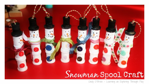 Learning and Exploring Through Play: Snowman Spool Craft