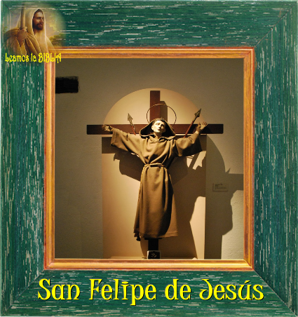 Leamos la BIBLIA: San Felipe de Jesús