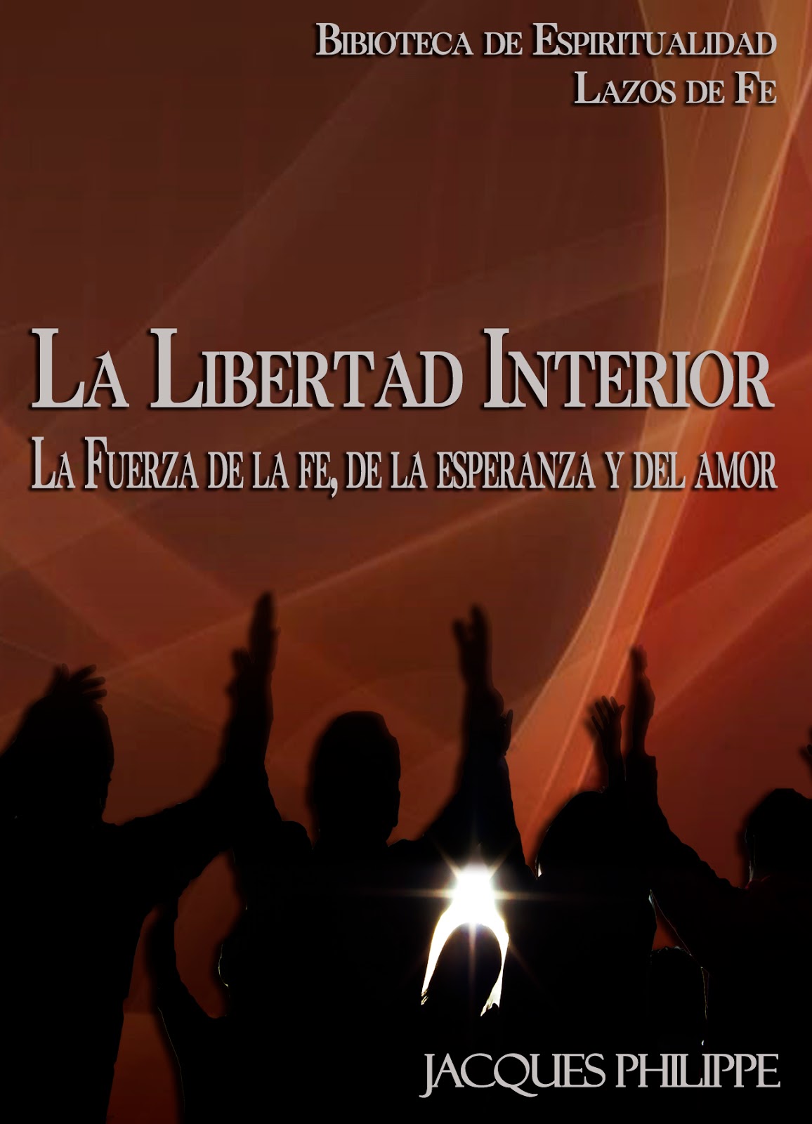 Lazos de Fe: La Libertad Interior