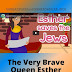 Sunday School Lessons for Kids: The Very Brave Queen Esther