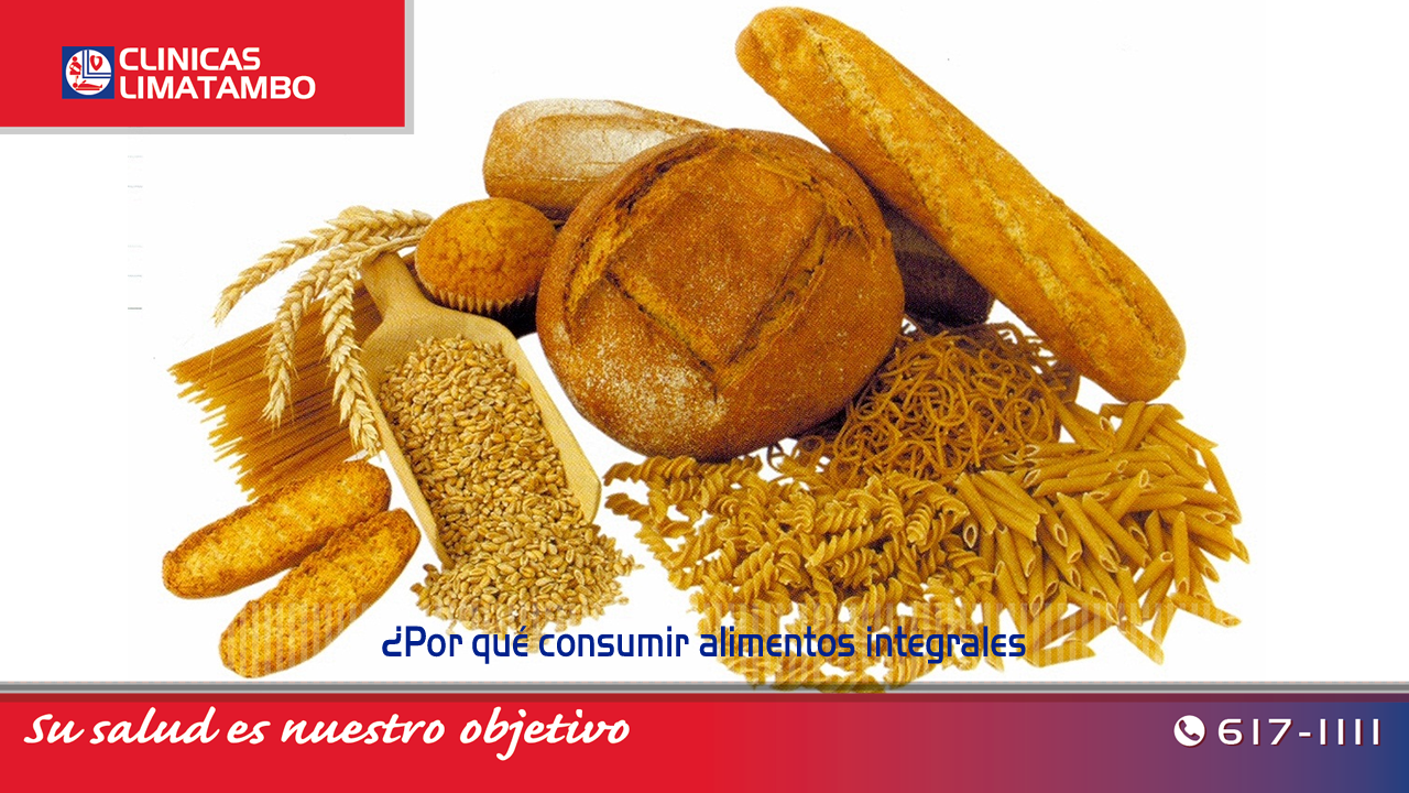 ¿Por qué consumir alimentos integrales? ~ Clinica Limatambo