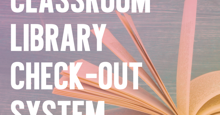 Organizing Your Classroom Library Check-Out System Using Google Forms ...