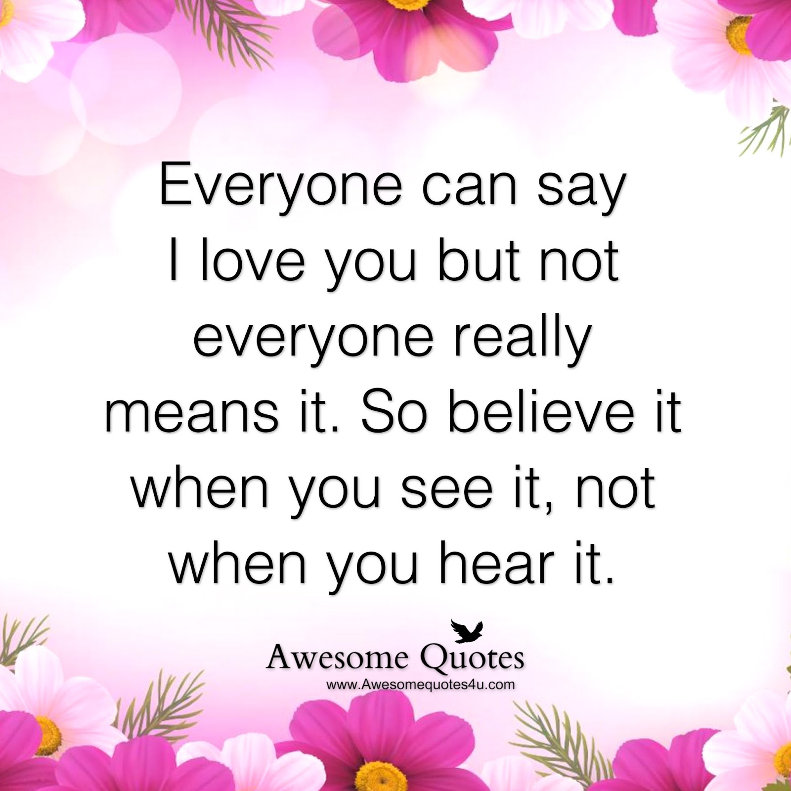 Awesomequotes4u.com: Everyone can say I love you but not everyone ... Awesomequotes4u.com: Everyone can say I love you but not everyone ...