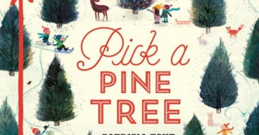 proseandkahn: Picture Book Review: Pick a Pine Tree by Patricia Toht
