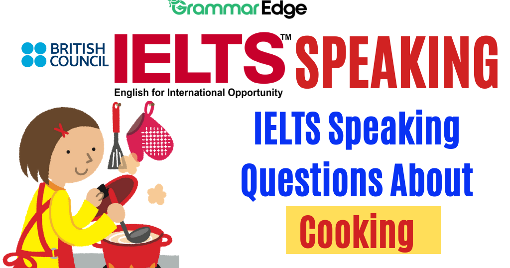 IELTS Speaking Questions About Cooking GrammarEdge ielts-speaking-questions-about-cooking-grammaredge