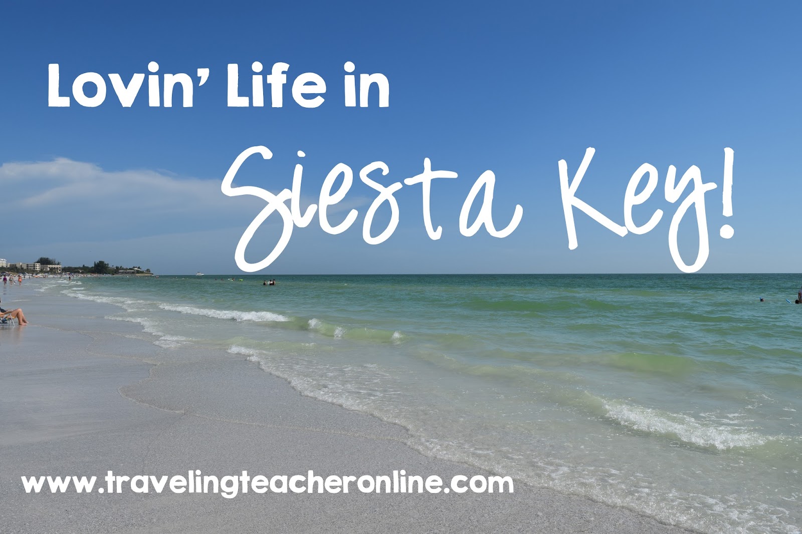 Traveling Teacher Online!: Lovin' Life in Siesta Key!