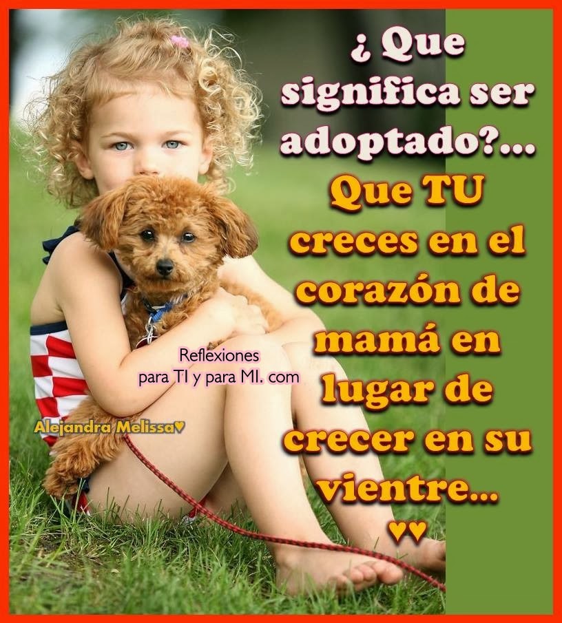 Reflexiones para TI y para MÍ: * ¿Qué significa ser adoptado?