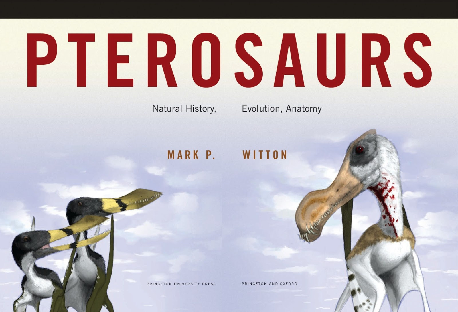 Mark P. Witton's Blog: Pterosaurs: Natural History, Evolution, Anatomy ...