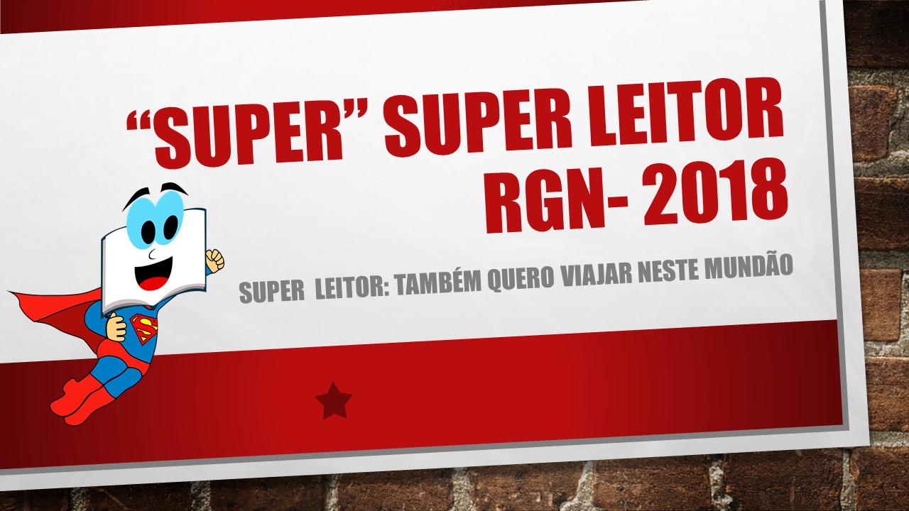 E.M. Rio Grande do Norte : "SUPER" Super Leitor RGN - 2018