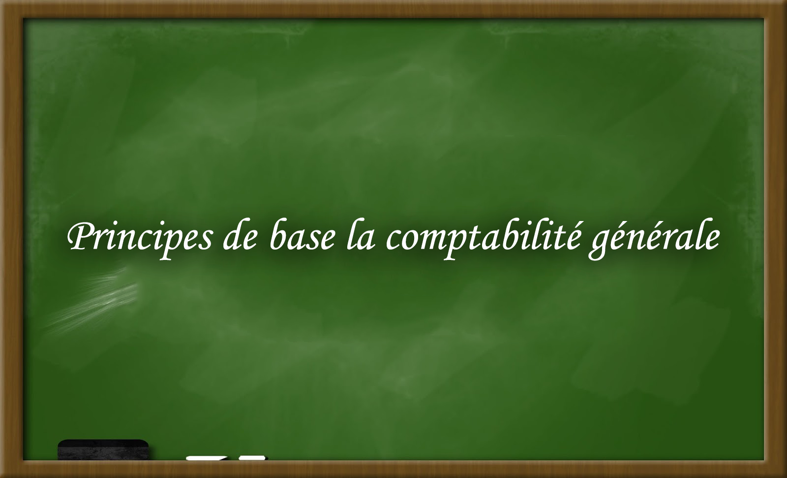 Principes de base de la comptabilité générale