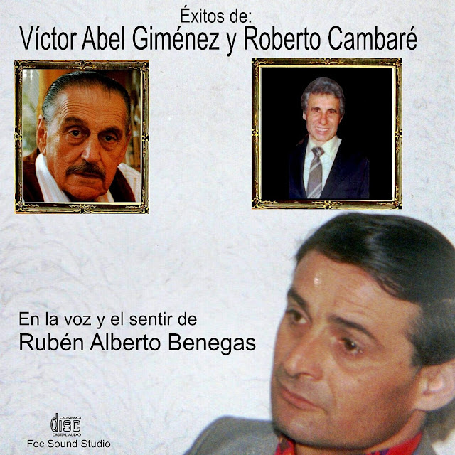 Folklore del NOA: RUBÉN ALBERTO BENEGAS - Éxitos de: VÍCTOR ABEL GIMÉNEZ y ROBERTO CAMBARÉ en la ...
