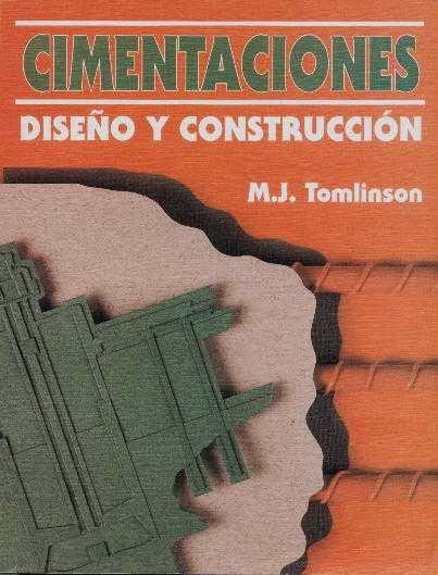 INGENIERÍA CIVIL - FORMOSA: Libro: Cimentaciones. Diseño y construcción - Tomlinson M. J.