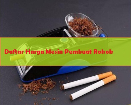 Harga Mesin Pembuat Rokok