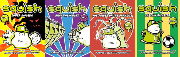 A Boy's Books: Squish the Amoeba series by Jennifer L. Holmes