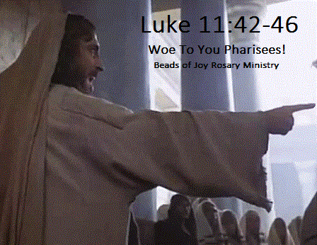 "Beads of Joy" by RosaryManJim: Woe To You Pharisees!