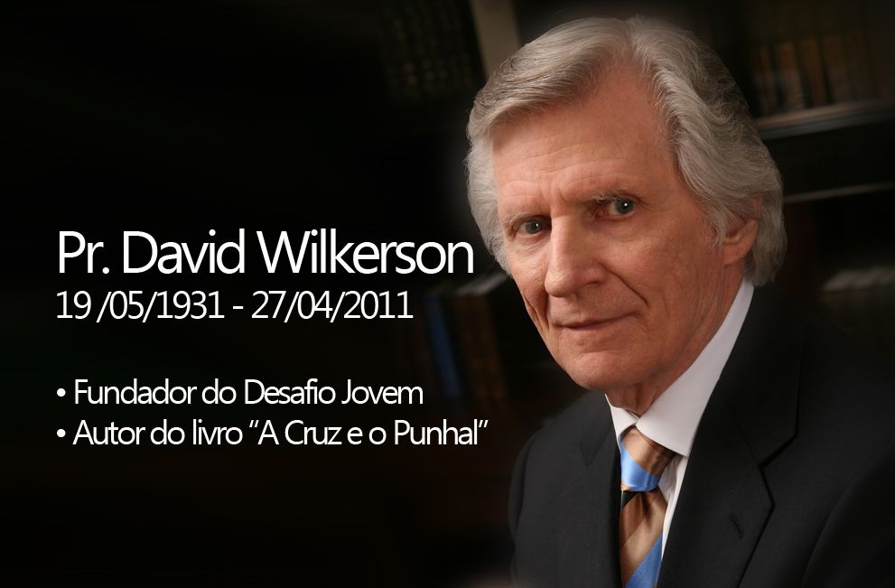 Há um ano David Wilkerson partia para a glória