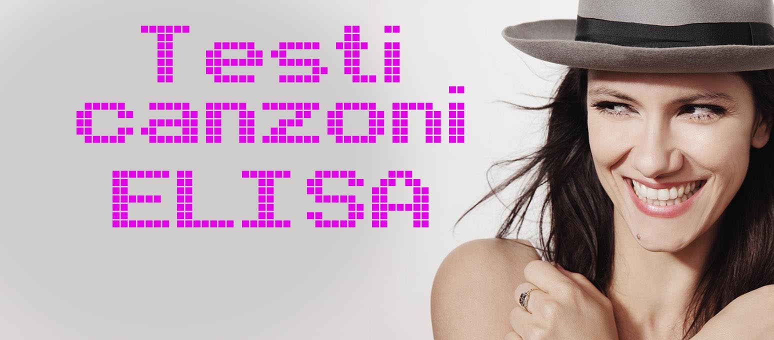 Testi Canzoni di Elisa | Album e Singoli