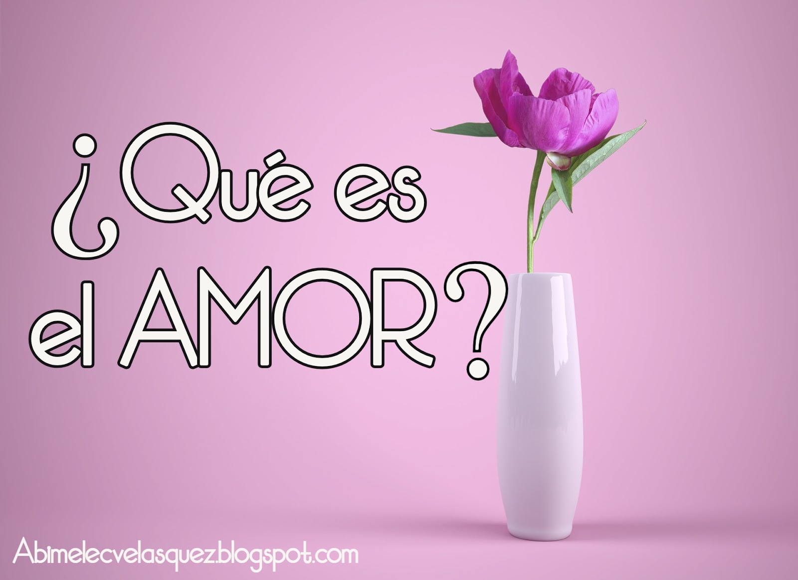 ¿QUÉ ES EL AMOR?