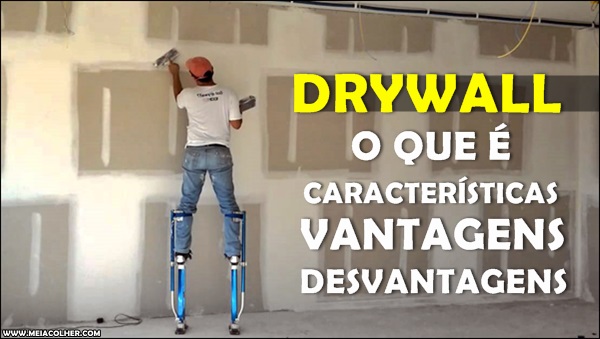 DRYWALL: o que é, para que serve, vantagens e como instalar