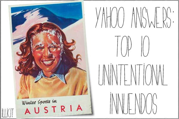 Yahoo Answers: Top 10 Unintentional Innuendos | illicit snowboarding
