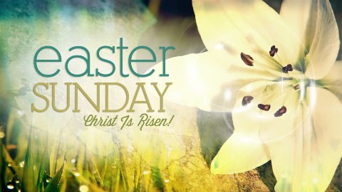 April 16, 2017: Easter Sunday - Resurrection of Our Lord * A Happy and ...