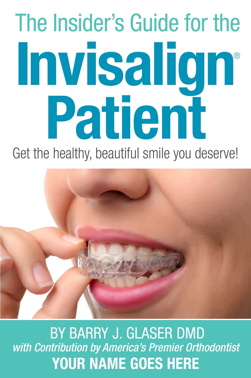 The Insider's Guide for the Invisilign Patient