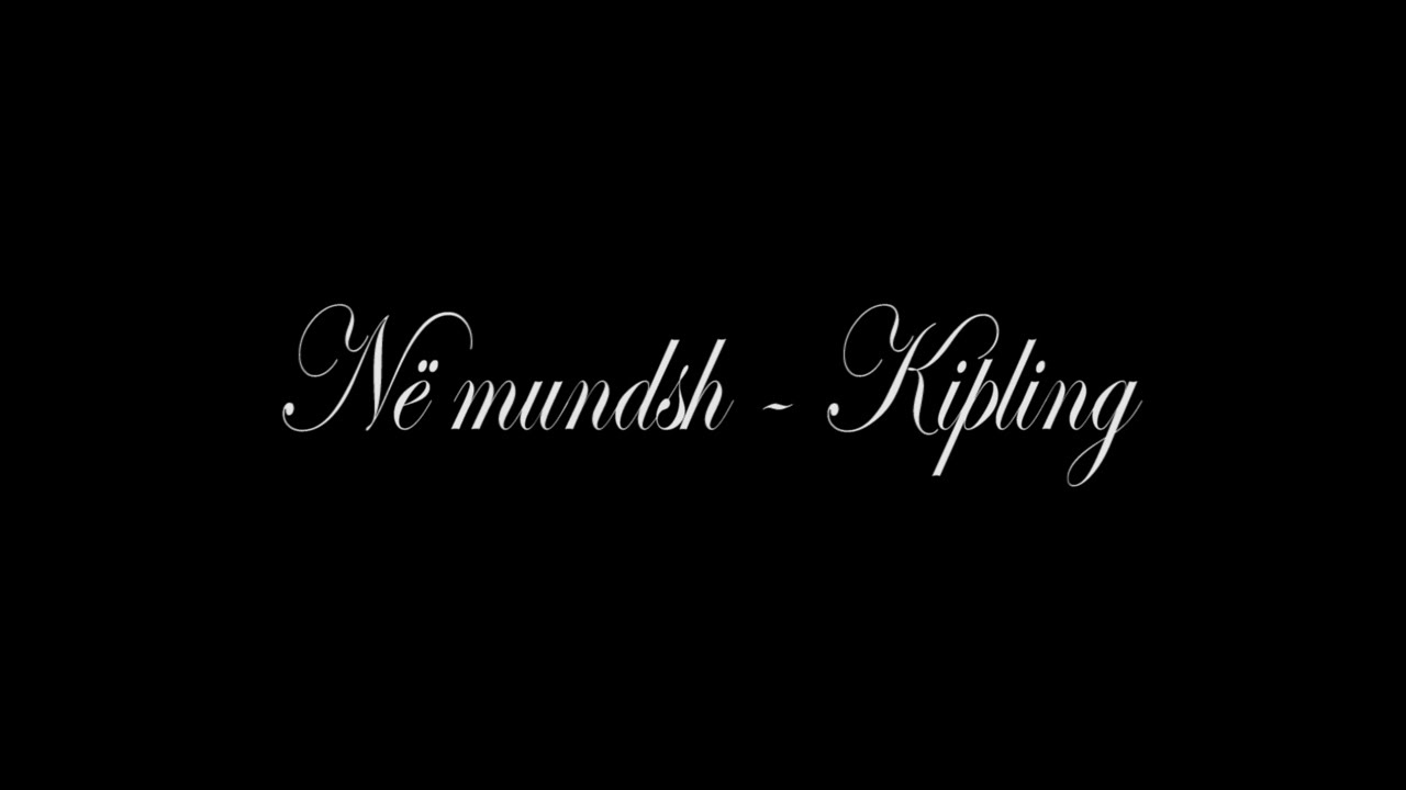 Rudyard Kipling - Në mundsh | Banka e Fundit