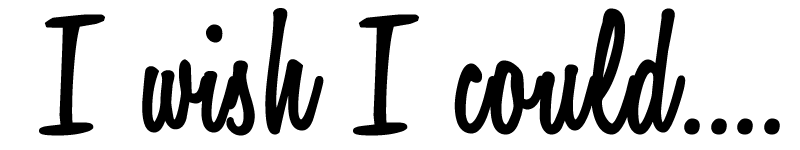 Things I Wish I Could Do (And Things I Can) - life according to francesca