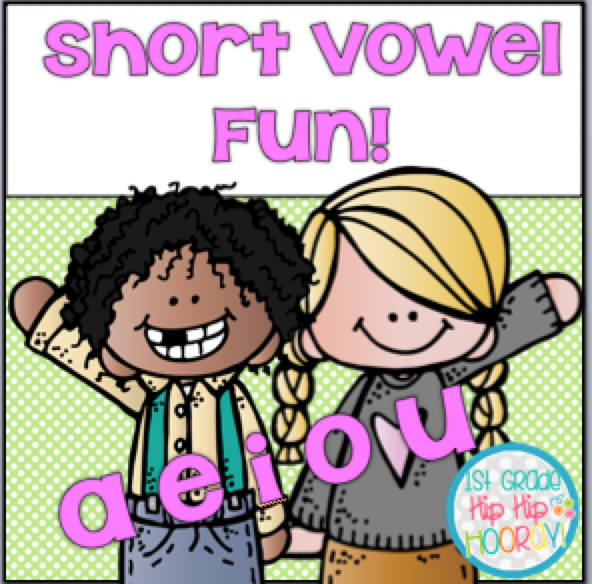1st Grade Hip Hip Hooray!: Fun with short vowels...aeiou!